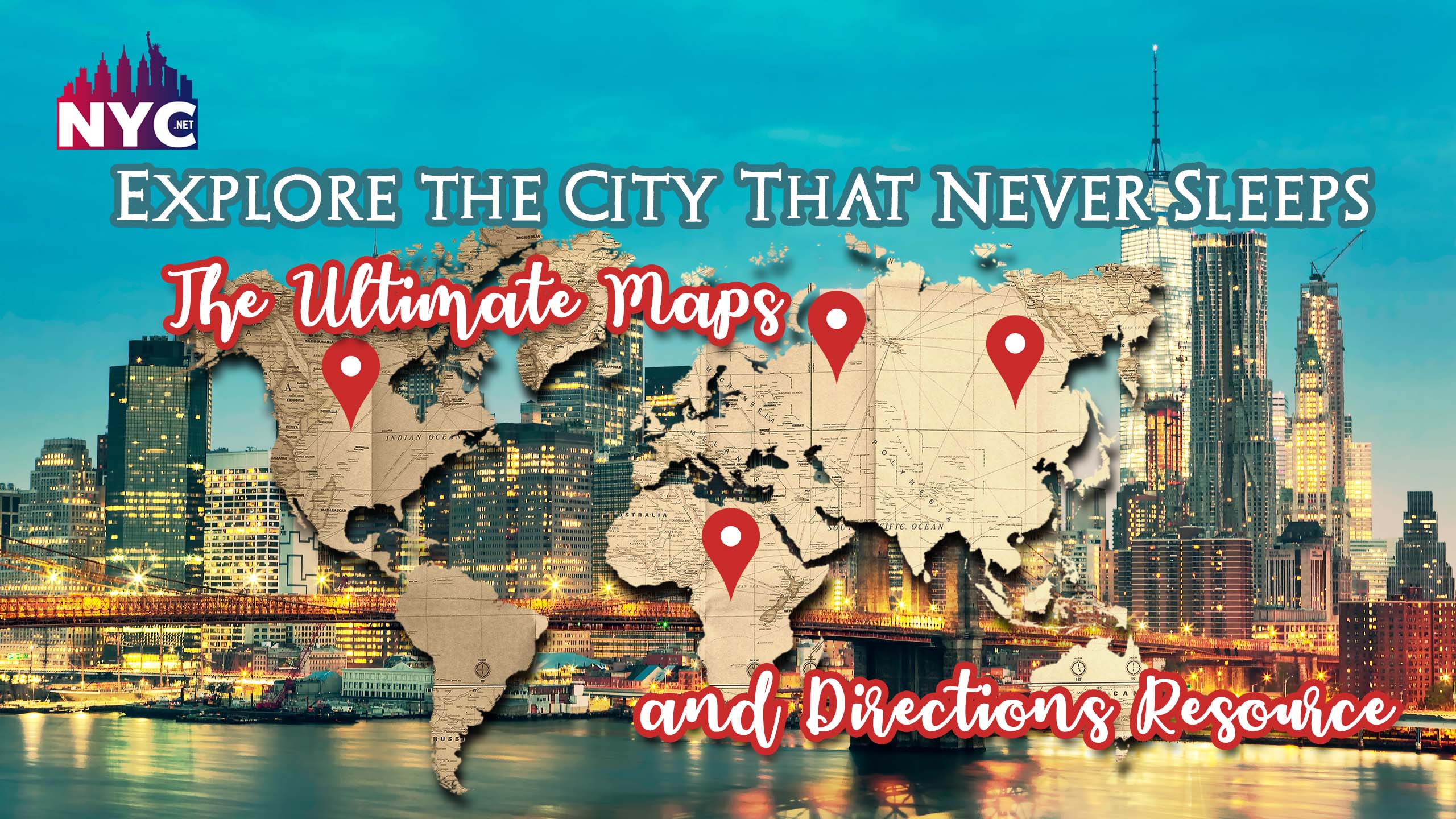Explore the City That Never Sleeps: The Ultimate Maps and Directions ...