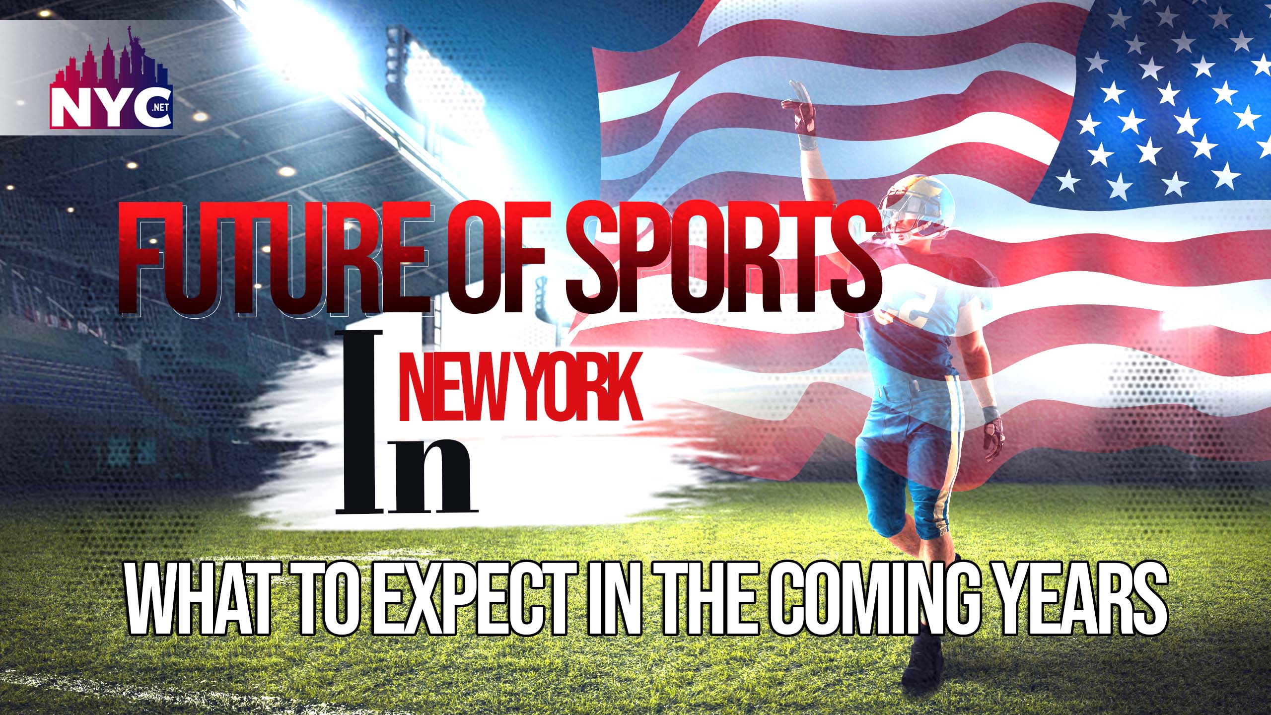 The Future of Sports in New York: What to Expect in the Coming Years ...